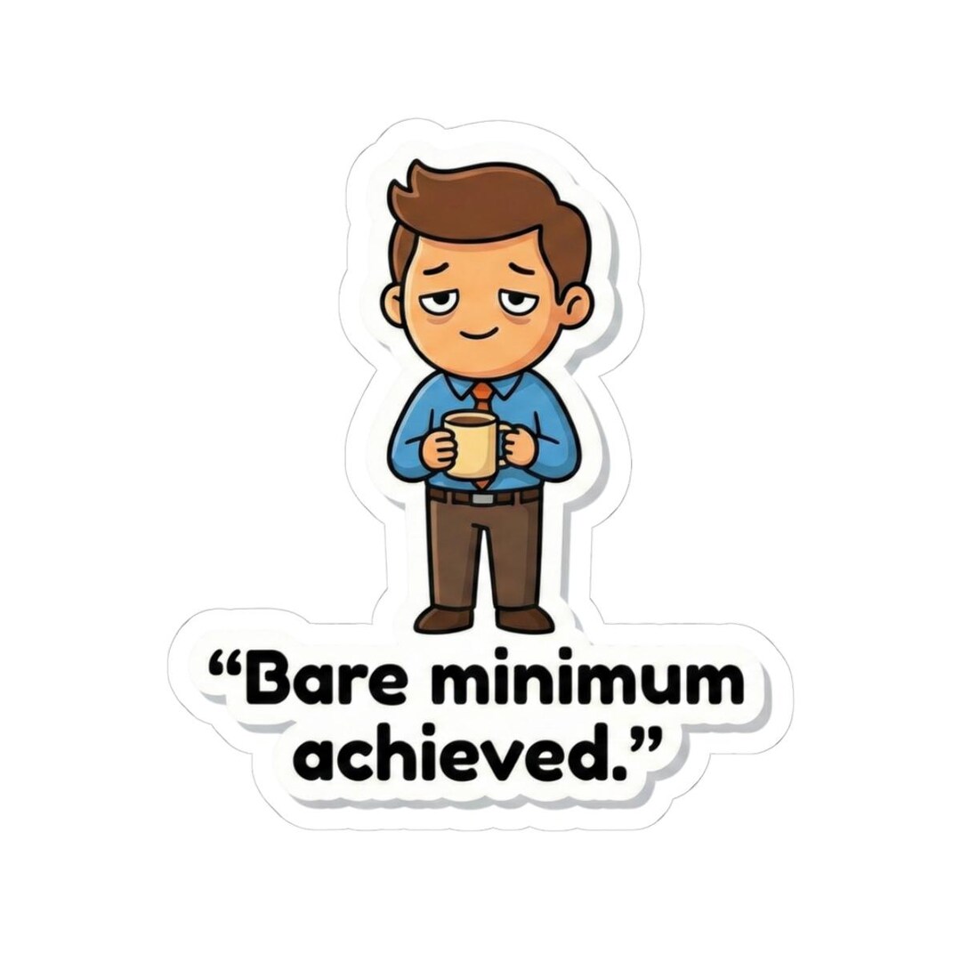 Bare Minimum Achieved Office Character Sticker | Kiss-cut Sticker - Etsy