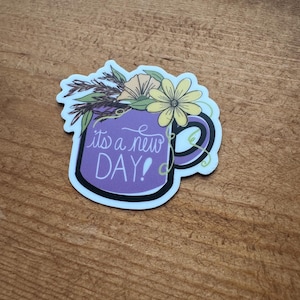 Its a New Day Sticker, Coffee Cup Stickers, Floral Stickers, Coffee and ...