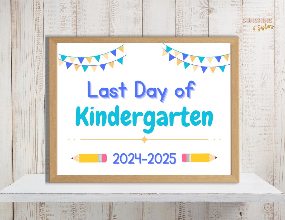 Last Day of Kindergarten PRINTABLE - BLUE | Last Day Sign | Last Day of ...