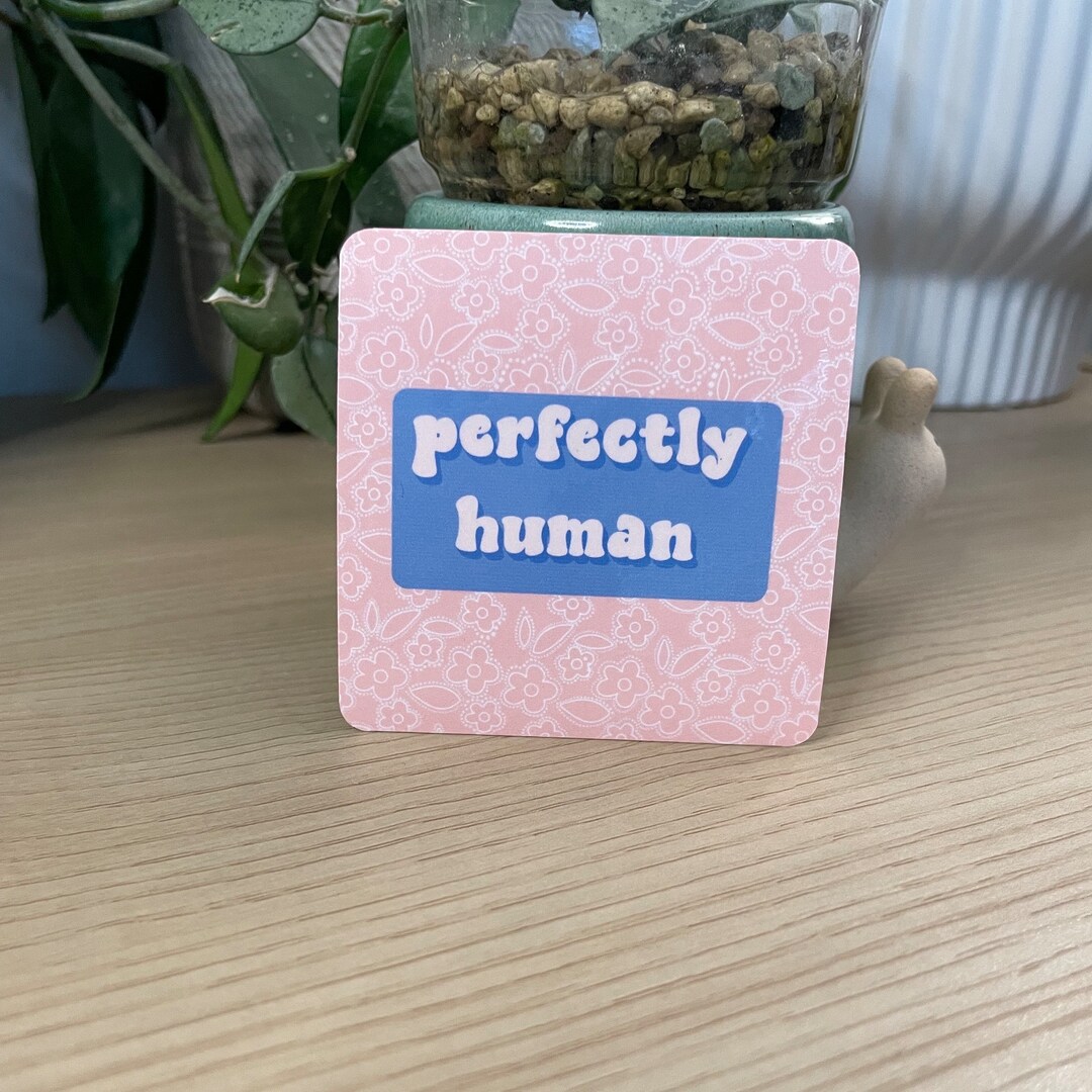 Perfectly Human Sticker Cute, Inspirational, Uplifting, Girly Aesthetic ...