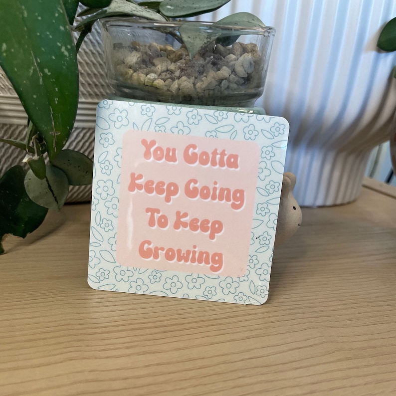 Keep Going to Keep Growing Sticker Cute, Inspirational, Uplifting ...