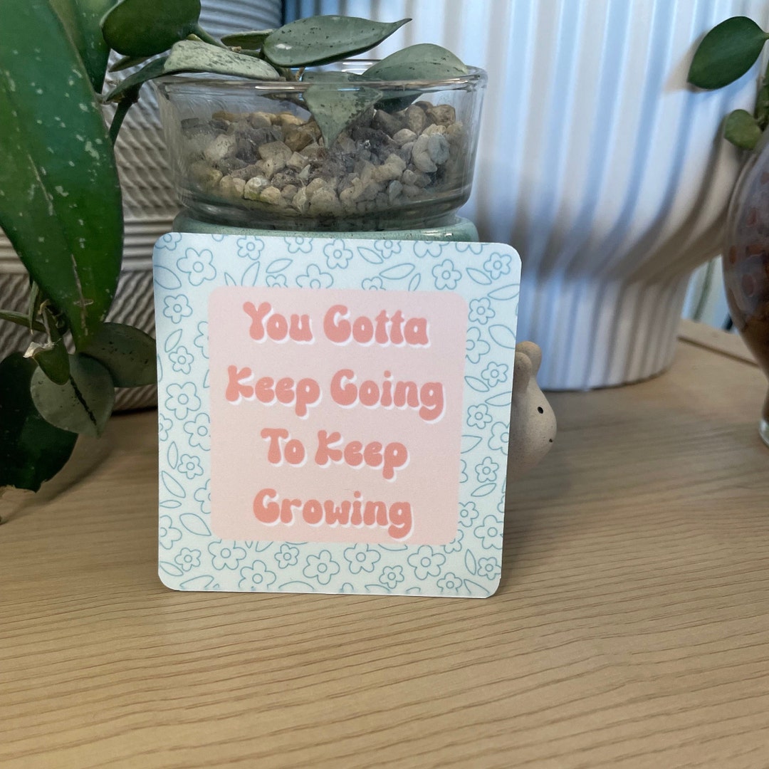Keep Going to Keep Growing Sticker Cute, Inspirational, Uplifting ...