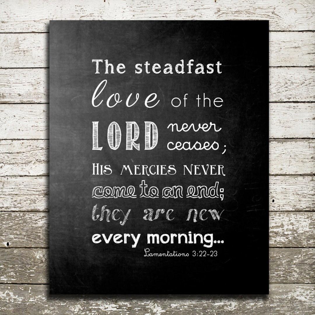 Bible Verse Wall Art - the Steadfast Love of the Lord Never Ceases ...