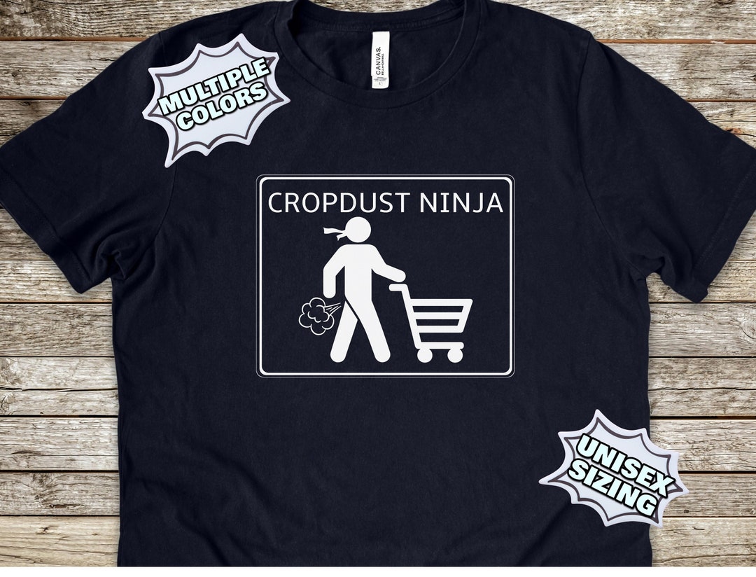 Cropdust Ninja Fart Shirts, Crop Dust Fart Tshirt, Fart T Shirts, Fart T Shirt, Funny Fart ...