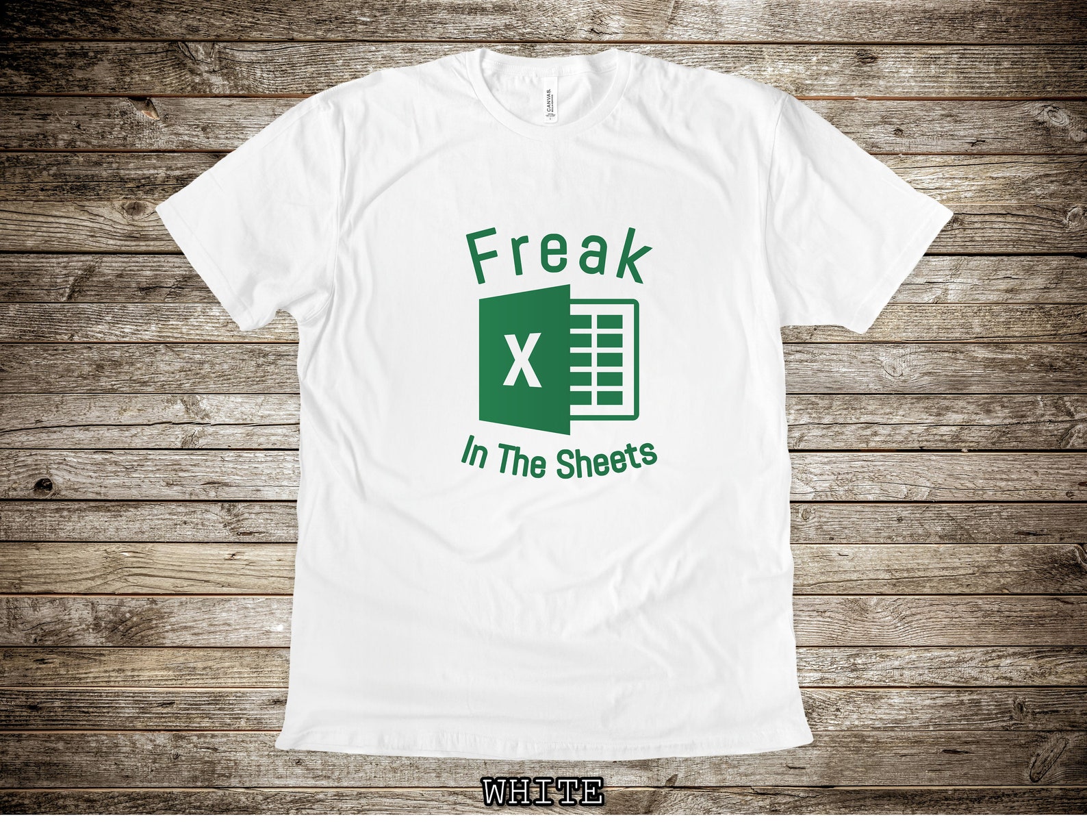 Freak in the Sheets Excel Shirt, Freak in the Spreadsheets Shirt, Freak ...