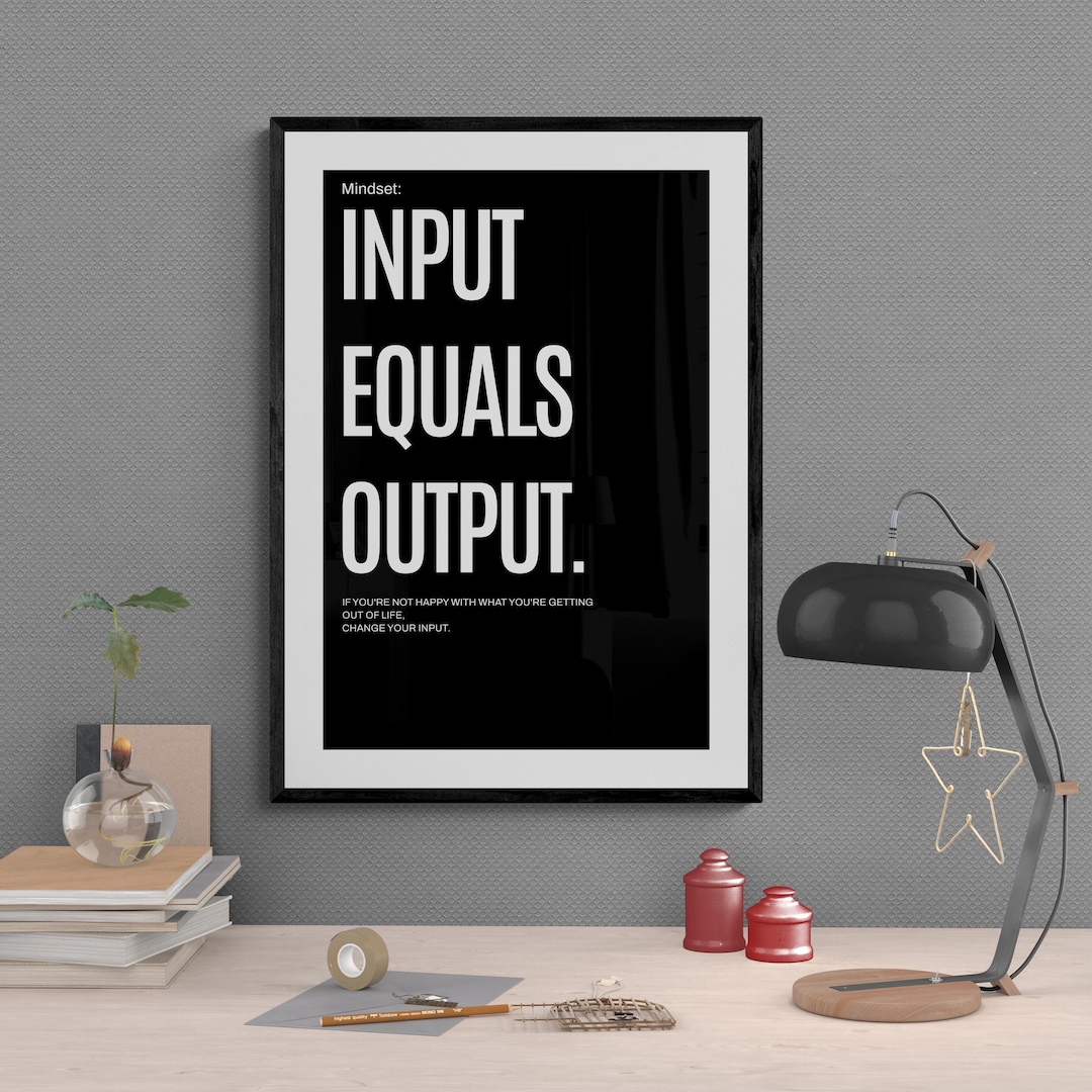 Input Equals Output Print: Motivational Wall Art - Etsy