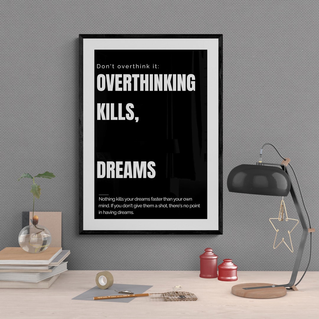 Overthinking Kills Dreams Poster: Motivational Wall Decor - Etsy
