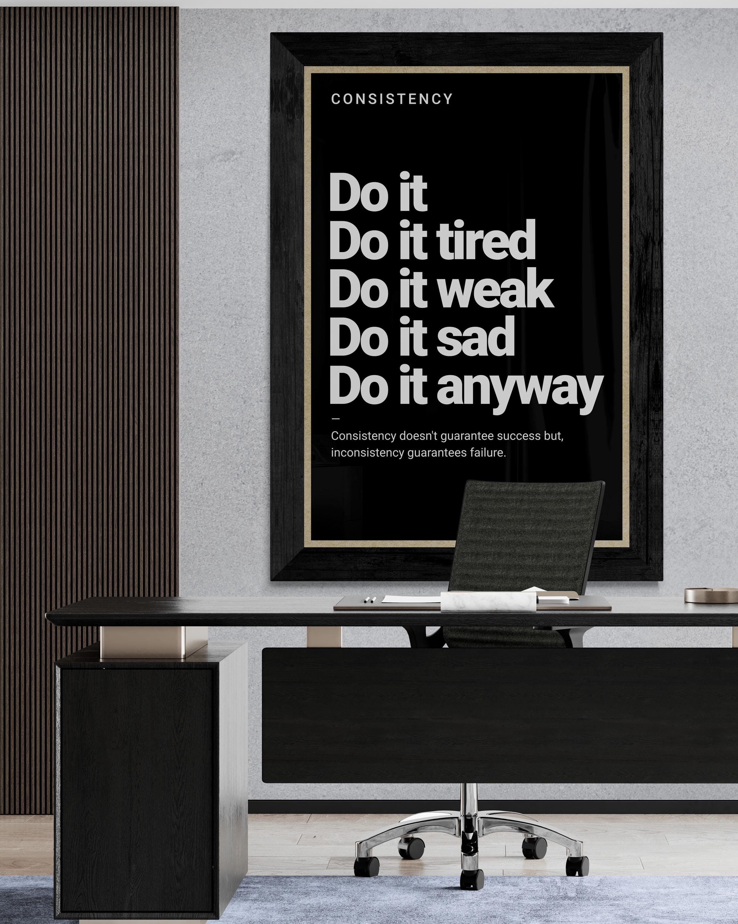 Consistency Motivational Poster: Do It Anyway, Gym & Work Decor - Etsy