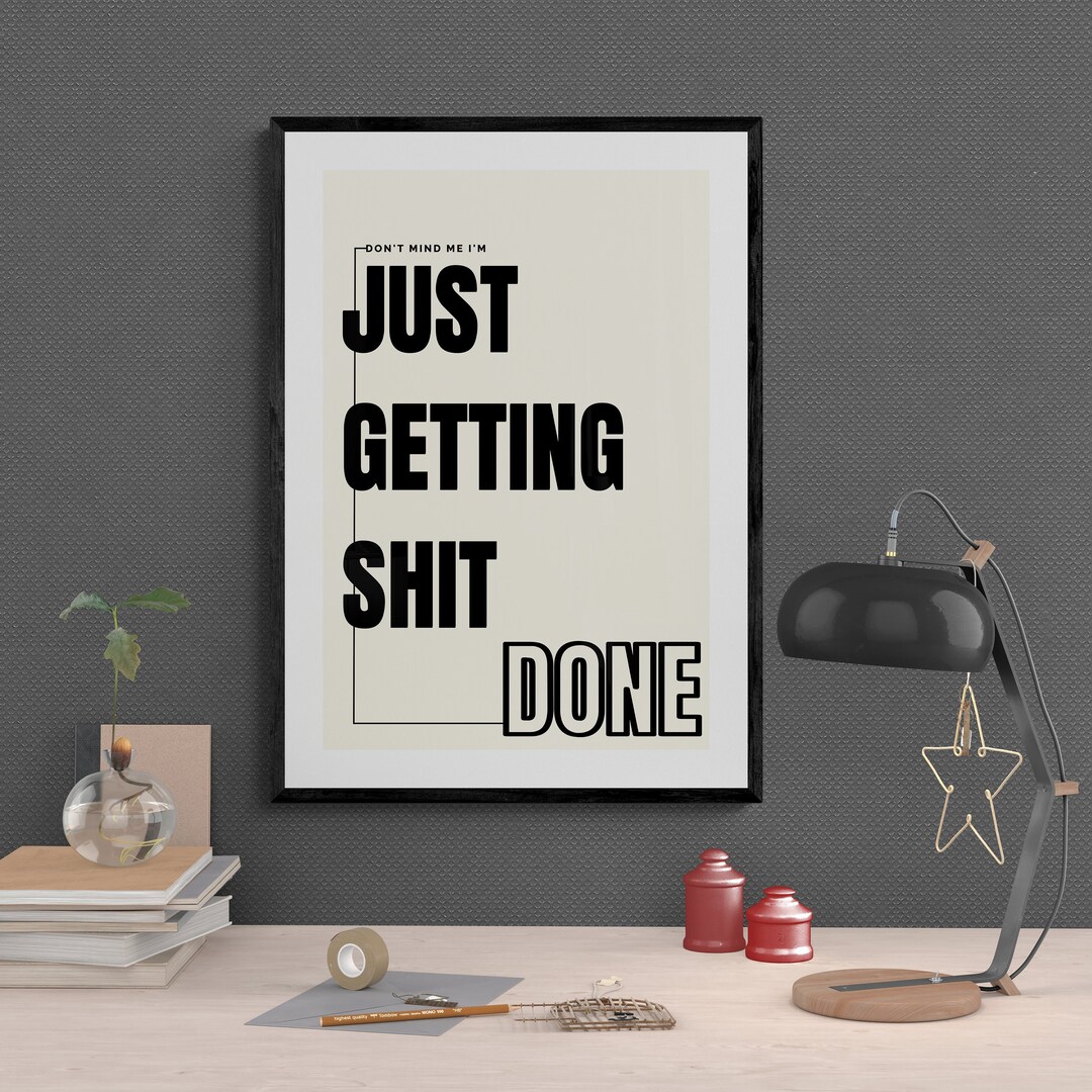 Getting Sh*t Done Poster | Goals | Seize the Day | Motivation | Bright ...