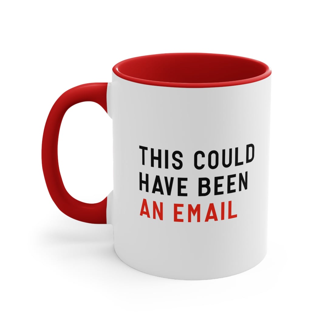 This Could Have Been an Email Mug in Red 11 Oz - Etsy