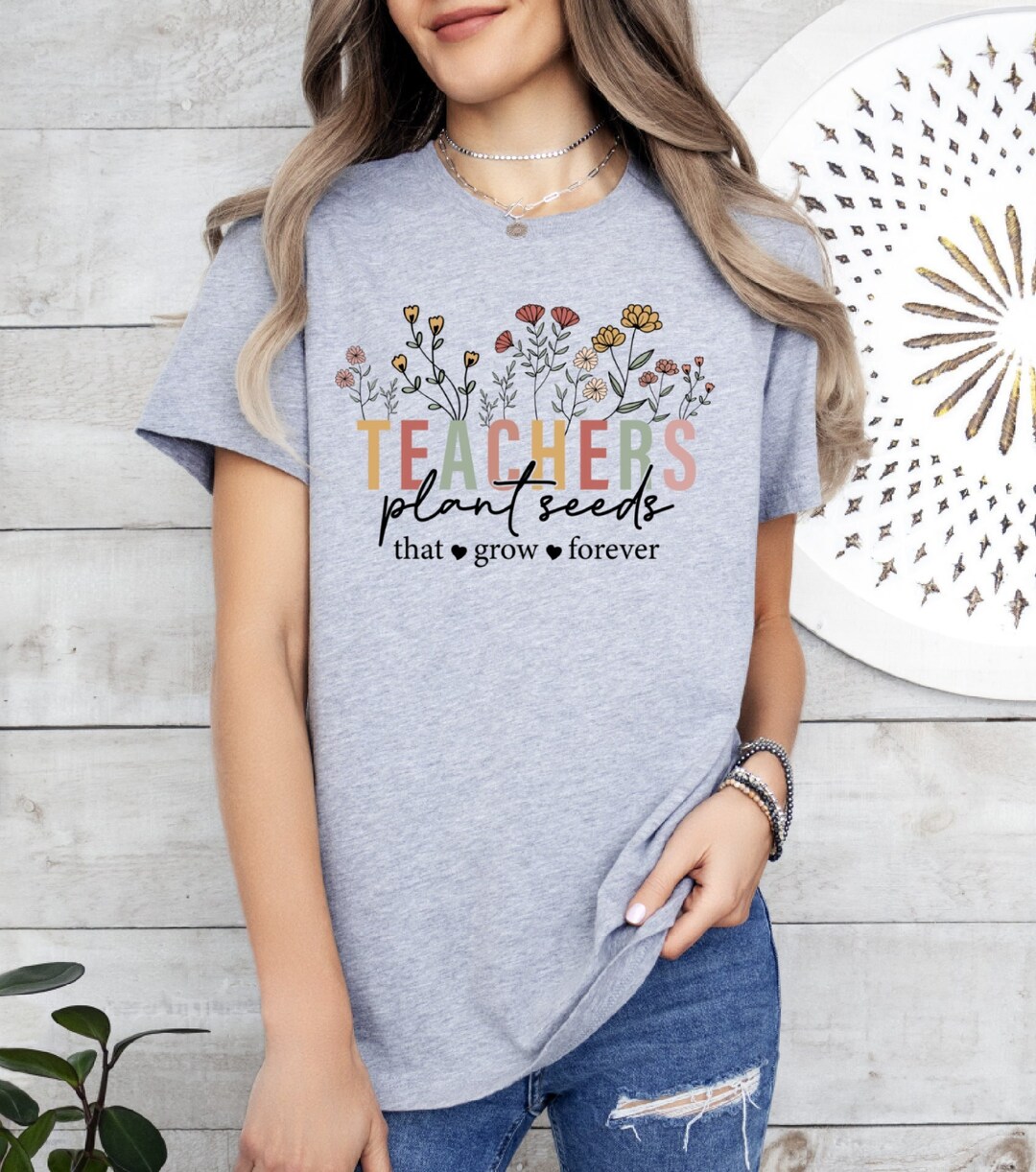 Teachers Plant Seeds That Grow Forever T-shirt, Teacher Flowers Tee ...