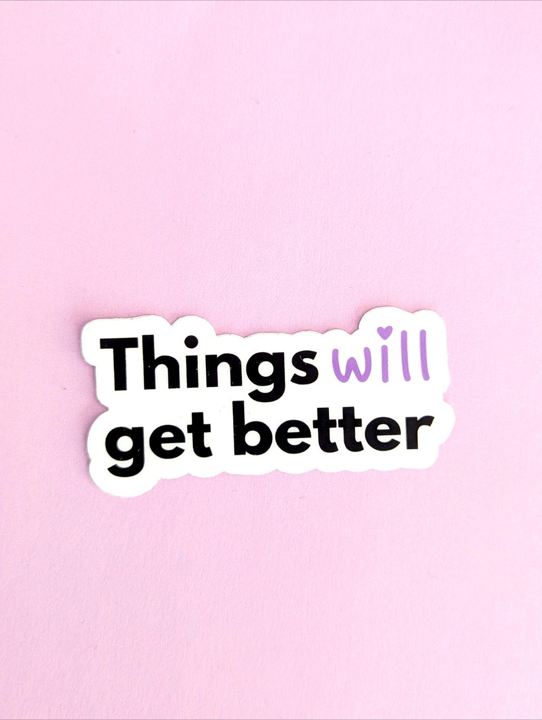 Things Will Get Better - VINYL STICKER - Etsy