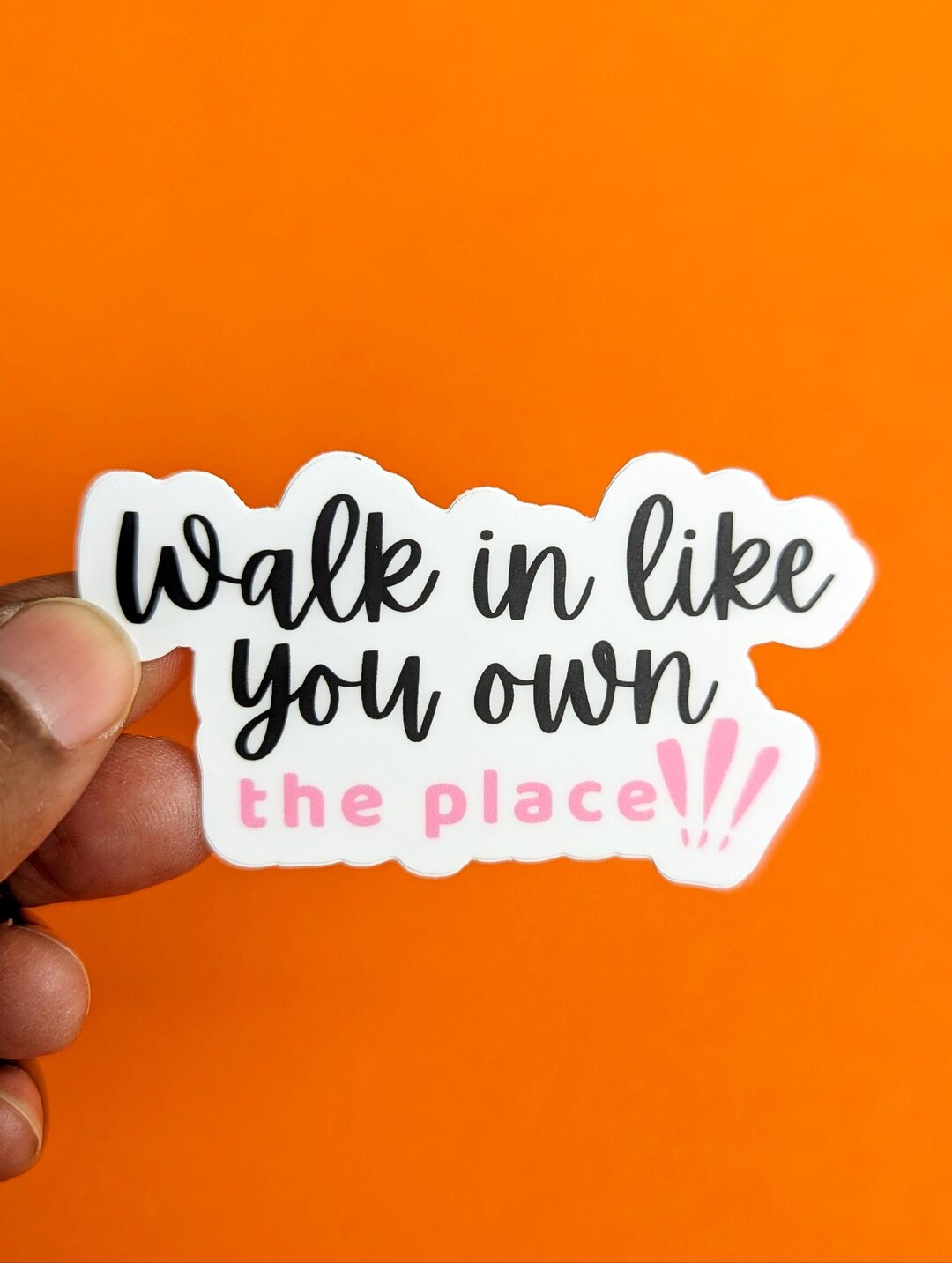 VINYL STICKER - "walk in Like You Own the Place" Waterproof Sticker ...