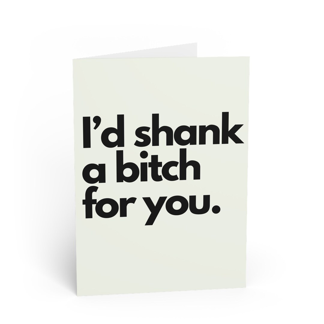 I'd Shank a B*tch for You - Greeting Cards - Etsy