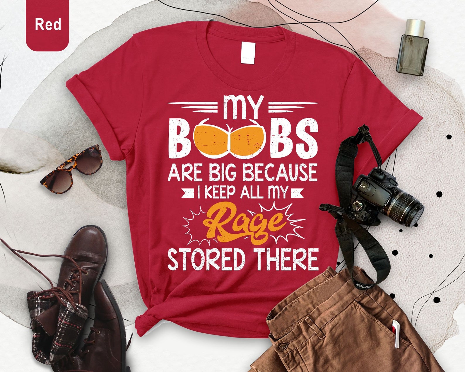 My Boobs Are Big Because I Keep All My Rage Stored There Shirt - Etsy