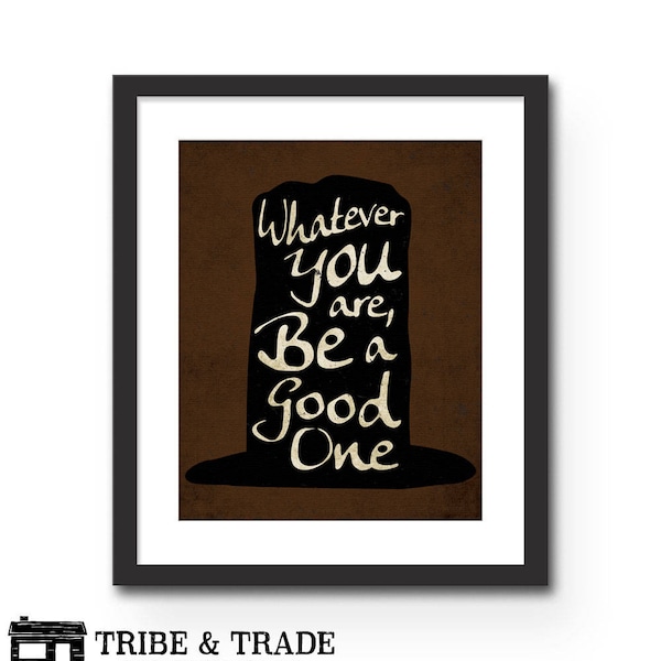 Whatever You Are Be a Good One - Etsy