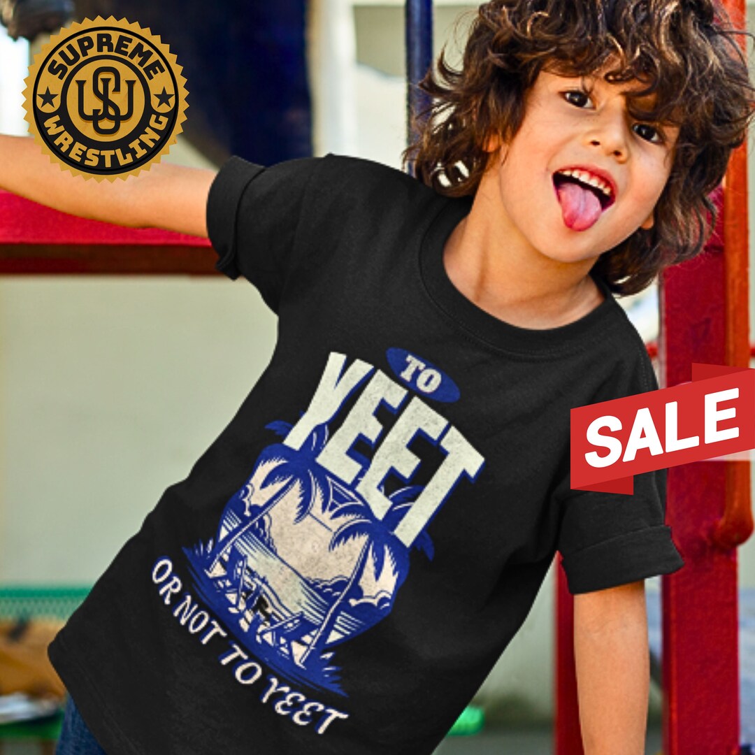 Ucey Vintage Style Wrestling Inspired "to Yeet or Not to Yeet ...