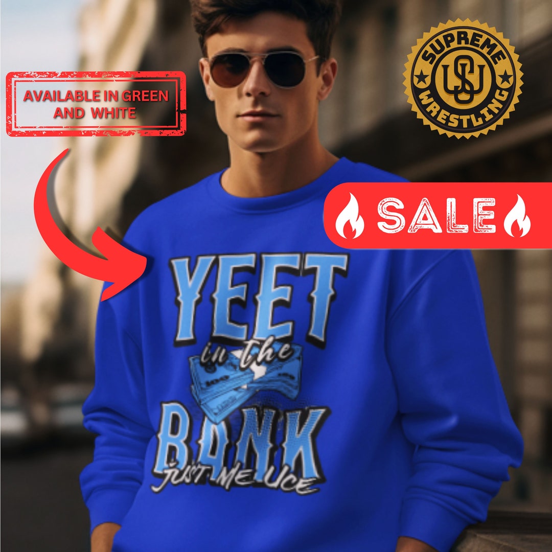 Ucey Yeet in the Bank Just Me Uce Wrestling Inspired Sweatshirt - Etsy