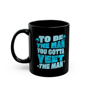 Funny Uso Wrestling Mug to Be the Man You Gotta YEET the Man Main Event ...