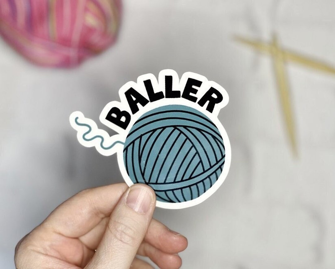 Baller Sticker Gift for Knitter Gift for Crocheter - Etsy