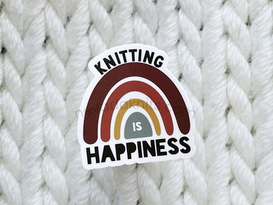 Knitting is Happiness Sticker, Gift for Knitter, Knitter's Gift ...