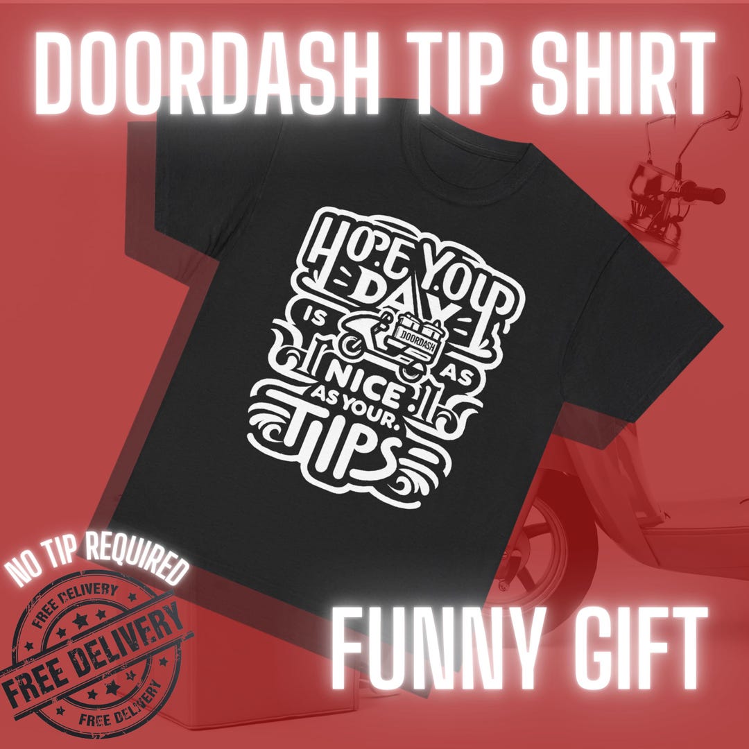 Funny Doordash T-shirt for Delivery Drivers - Tip Your Door Dasher ...