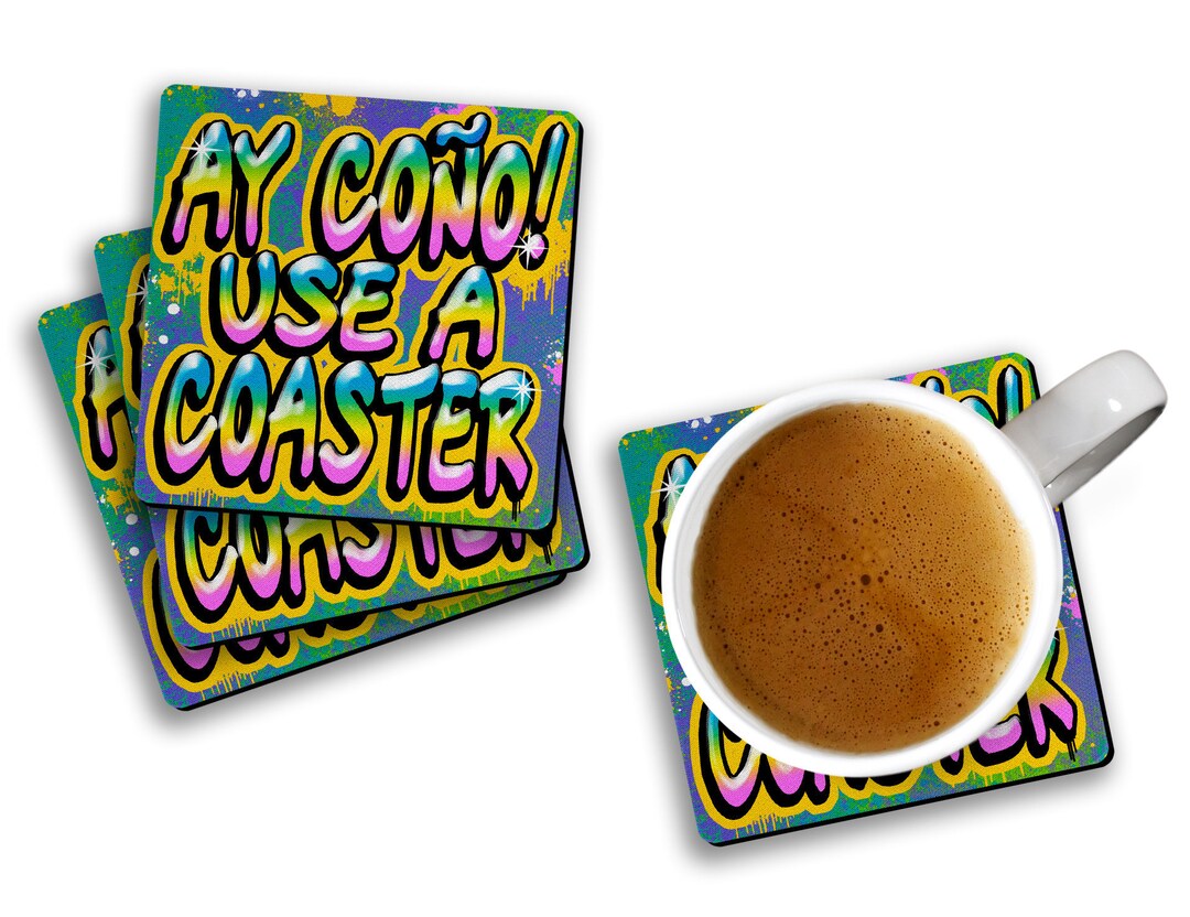 Spanglish Ay Coño Use A Coaster 4pc Set Spanish Slang - Etsy