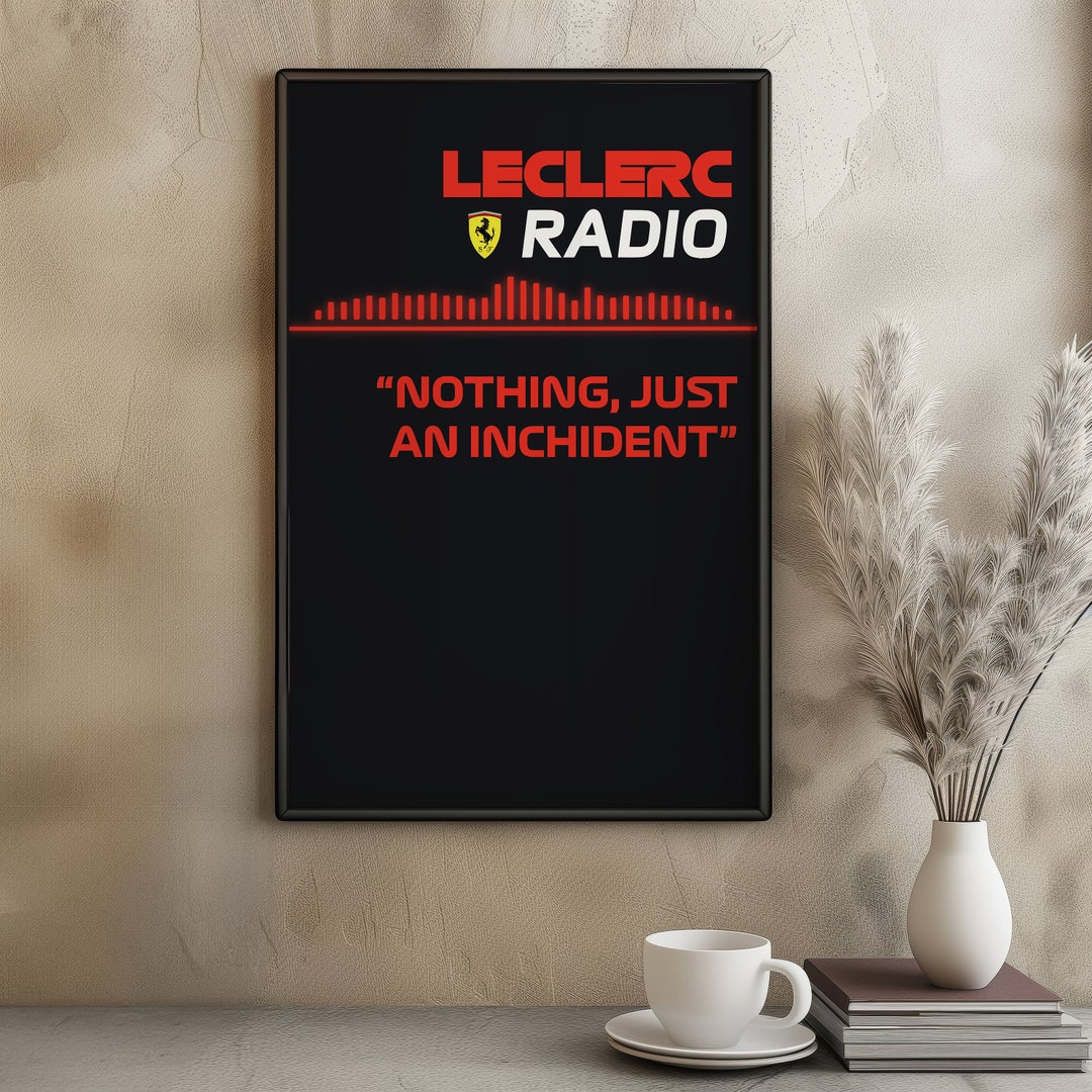 Charles Leclerc Ferrari Radio Quote Poster nothing, Just an Incident ...