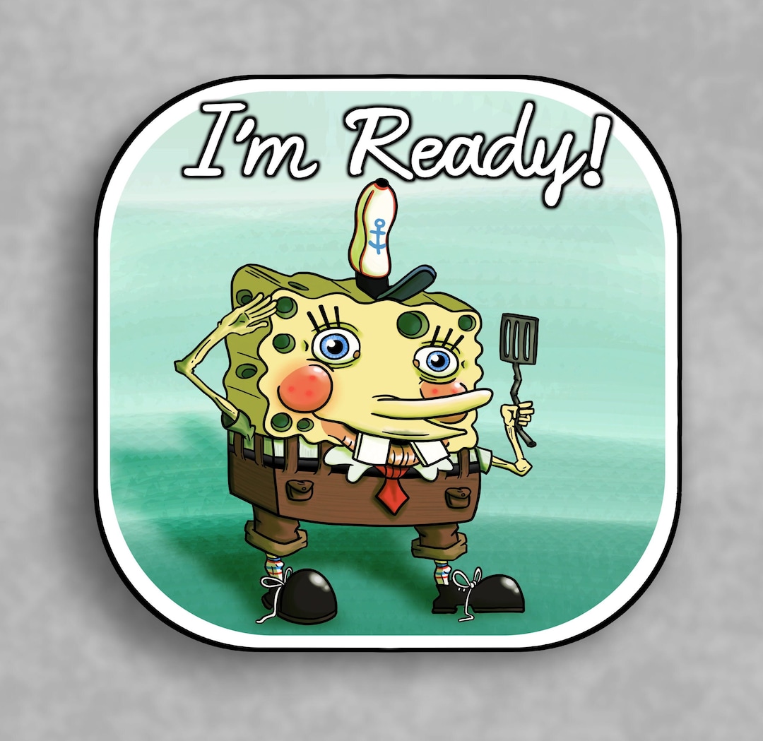 I'm Ready! Spongebob Sticker Laminated - Etsy