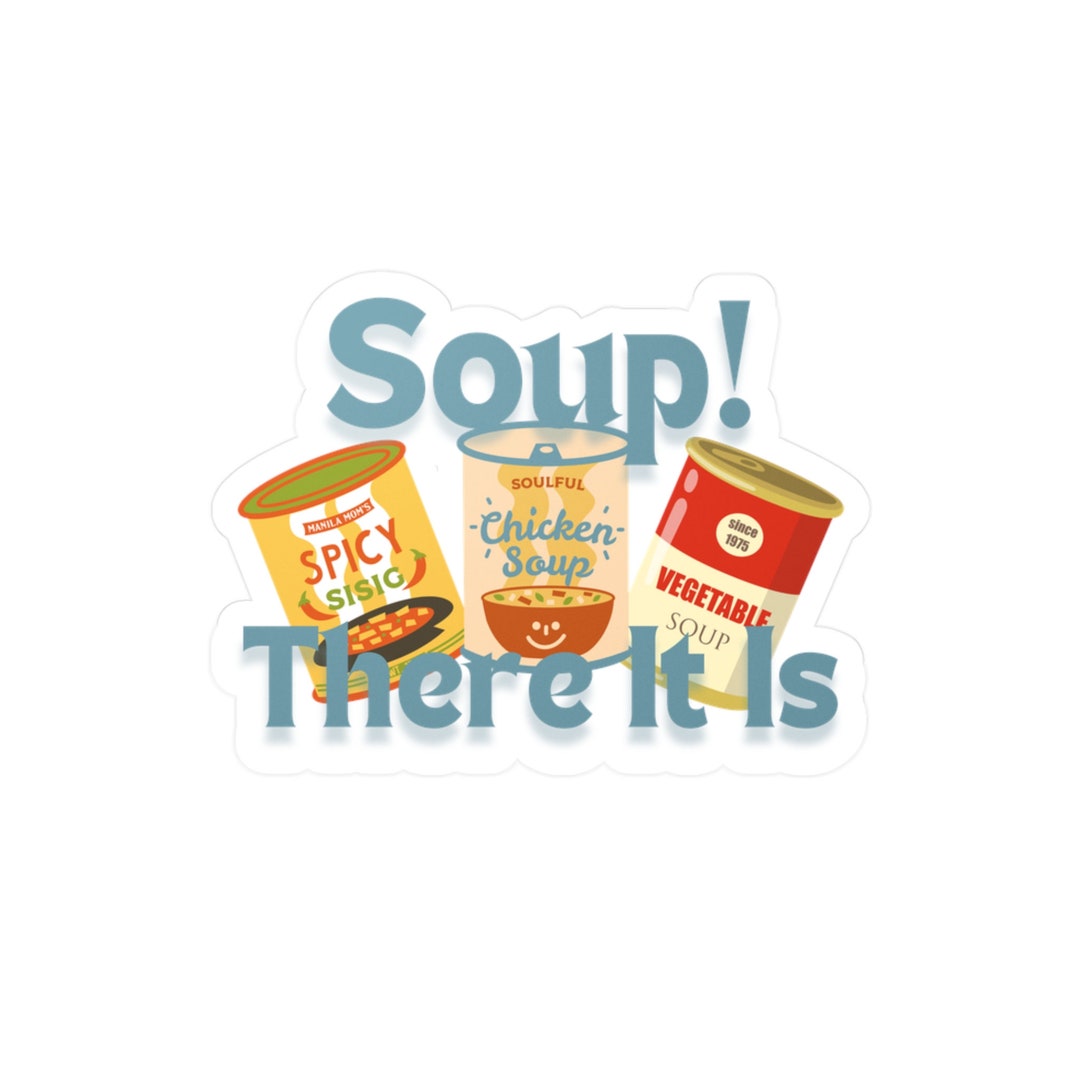 Funny Soup Pun Kiss-cut Vinyl Decals, Colorful Sticker for Laptop ...