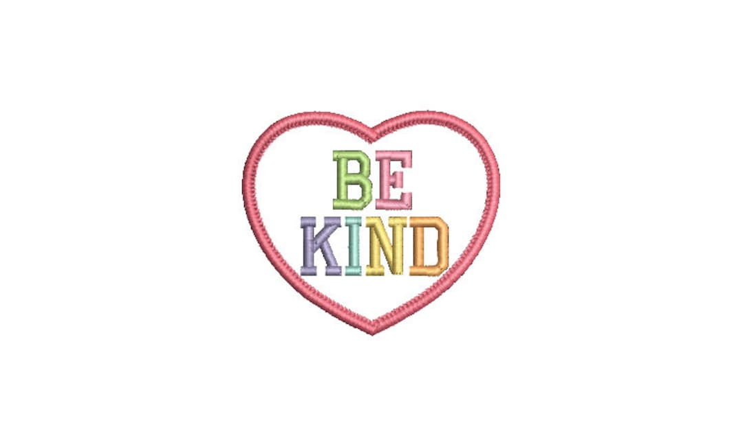 Be Kind Heart Patch Machine Embroidery File Design 4 X 4 Inch Hoop ...