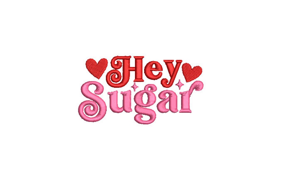 Hey Sugar Machine Embroidery File Design - 4x4 Inch Hoop -instant ...