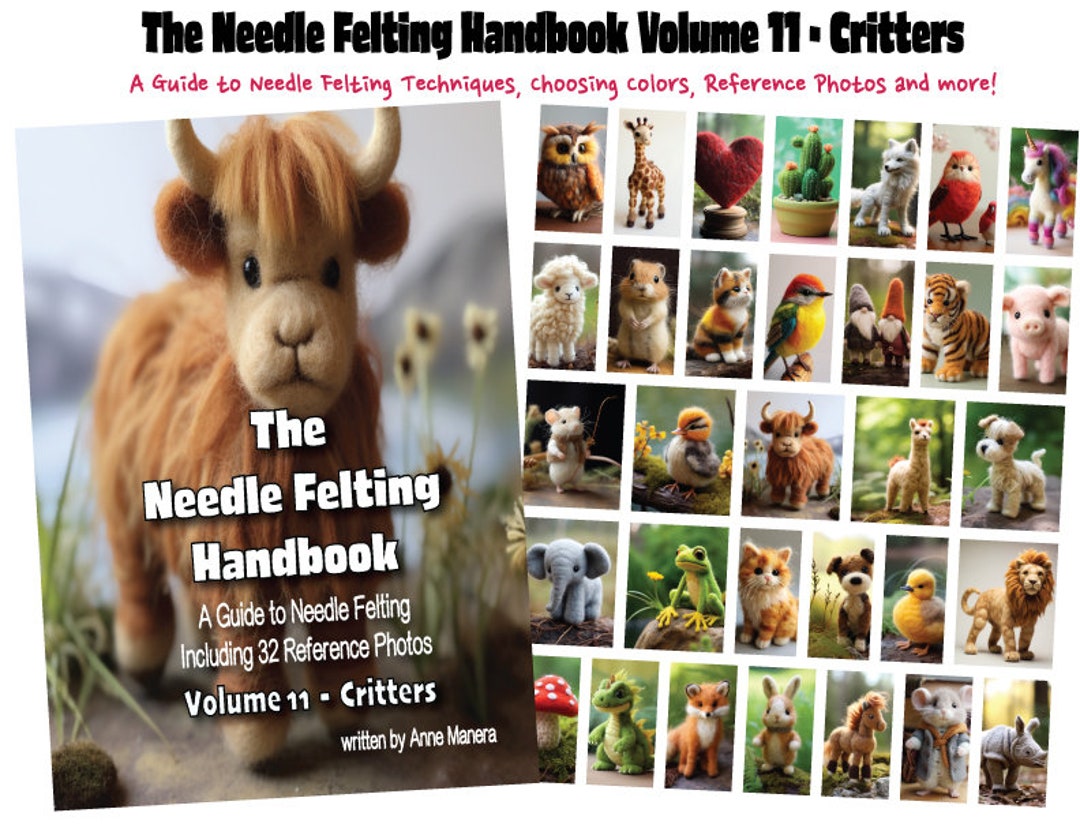 The Needle Felting Handbook Volume 11 Critters Written by Anne Manera ...