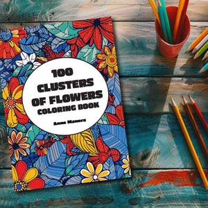 100 Clusters of Flowers Coloring Book Relaxing for Adults, Seniors ...