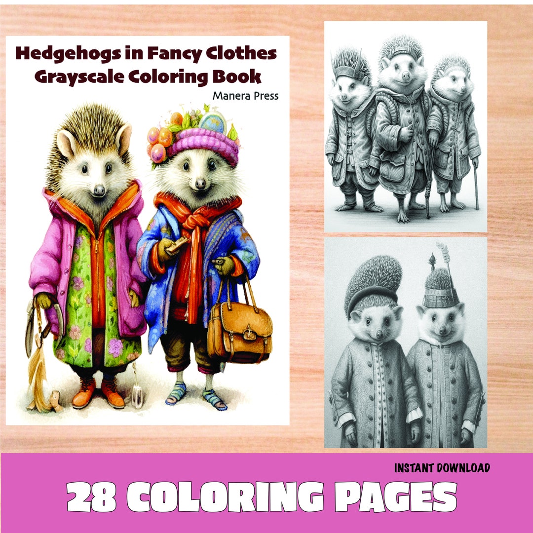 Hedgehogs in Fancy Clothes Grayscale Coloring Book 32 Pages Pdfinstant ...