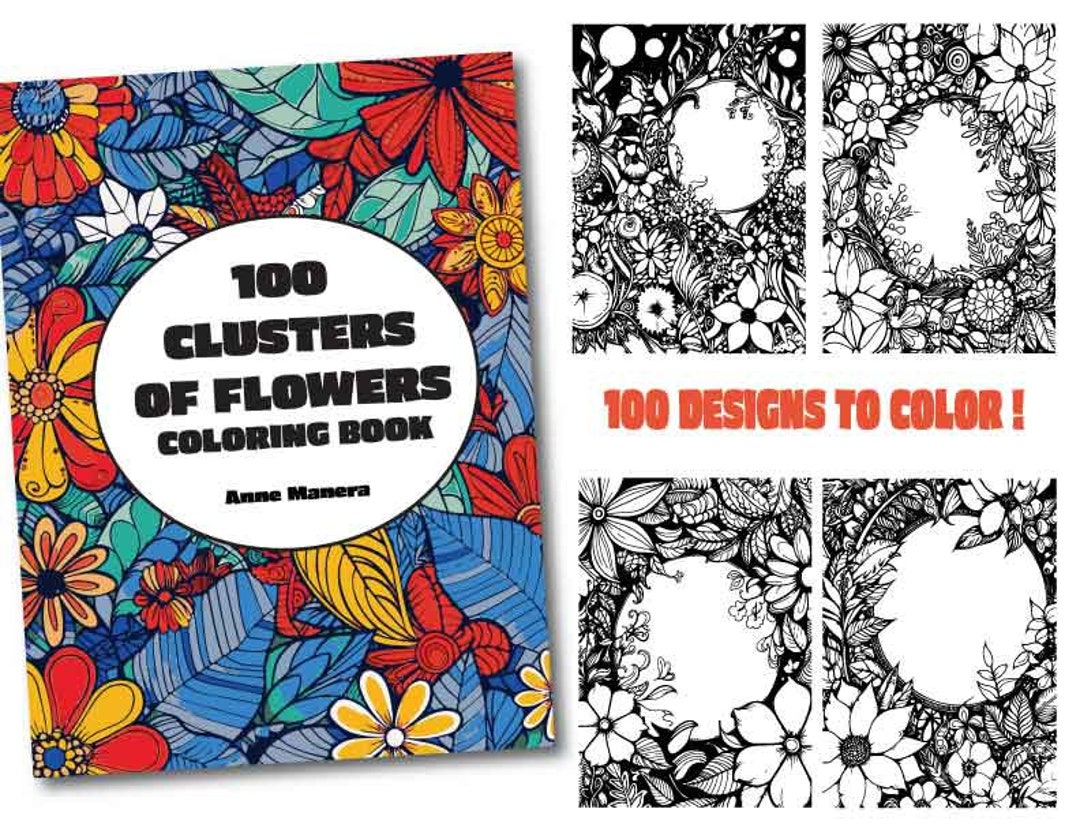 100 Clusters of Flowers Coloring Book Relaxing for Adults, Seniors ...