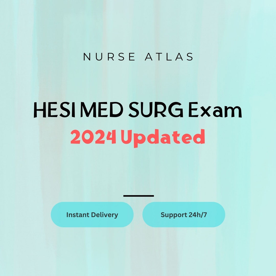 HESI MED SURG Exam 2024 Updated - Etsy