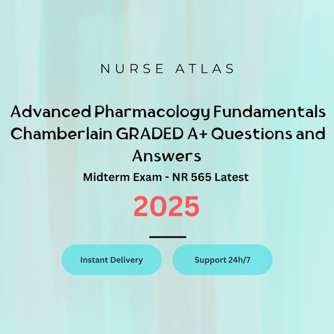 Advanced Pharmacology Fundamentals Chamberlain GRADED A+ Questions and ...