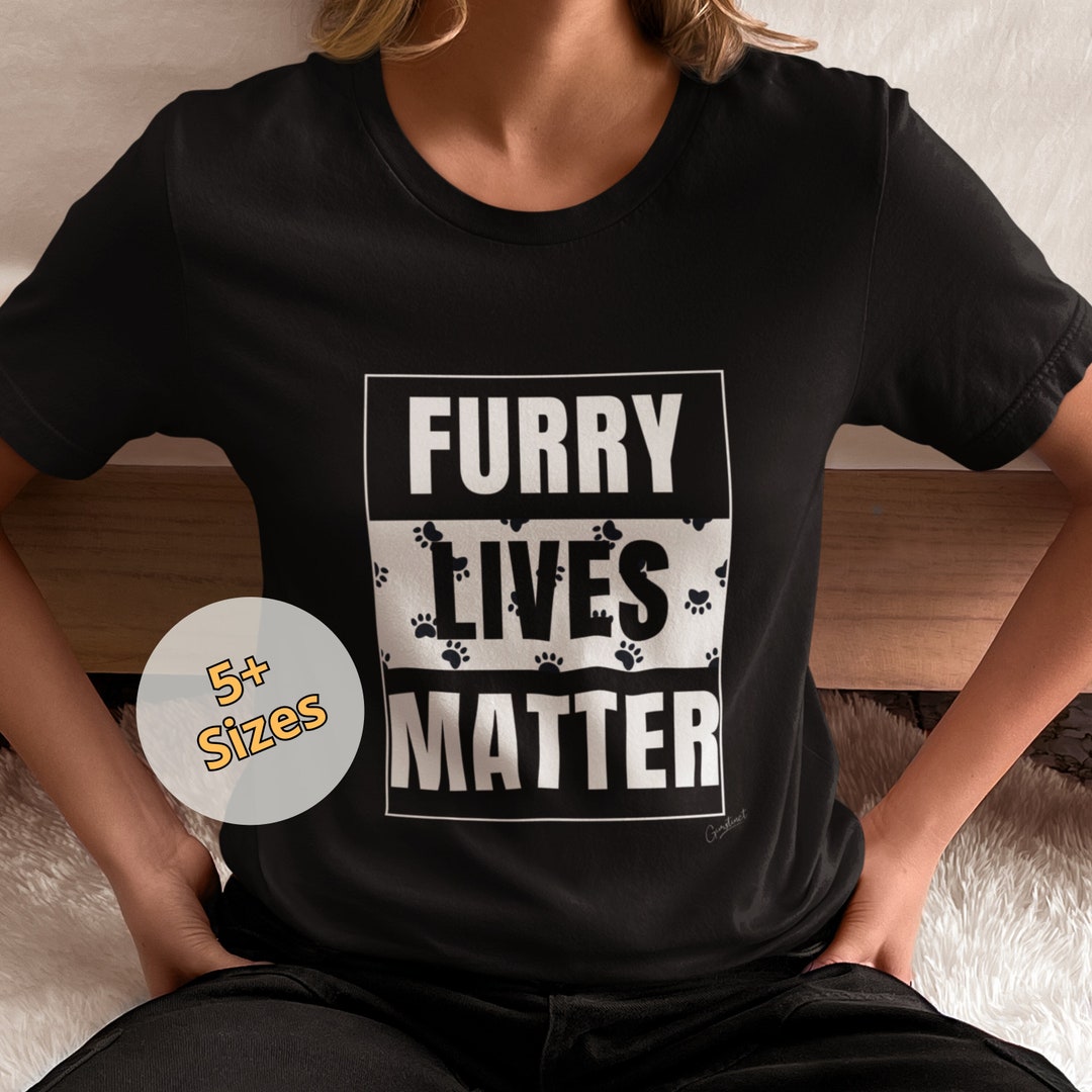 Animal Welfare Shirt for Animal Lover Furry Lives Matter Tee Pet Lover ...
