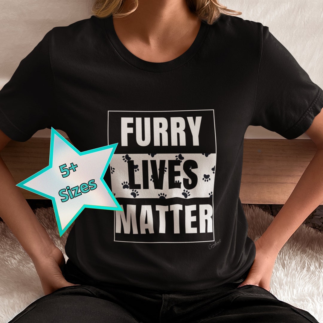 Animal Welfare Shirt for Animal Lover Furry Lives Matter Tee Pet Lover ...
