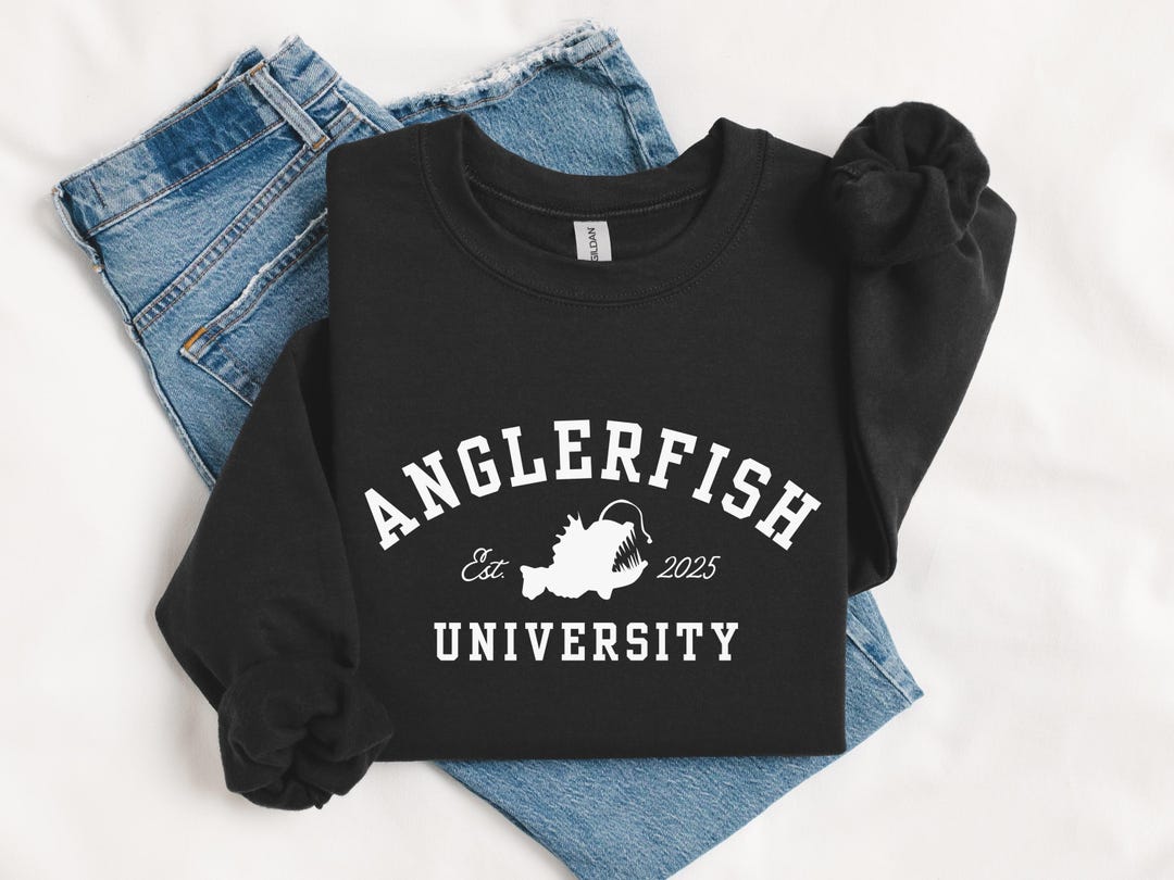 Anglerfish Shirt, Anglerfish University Sweatshirt, Angler Fish Shirts ...