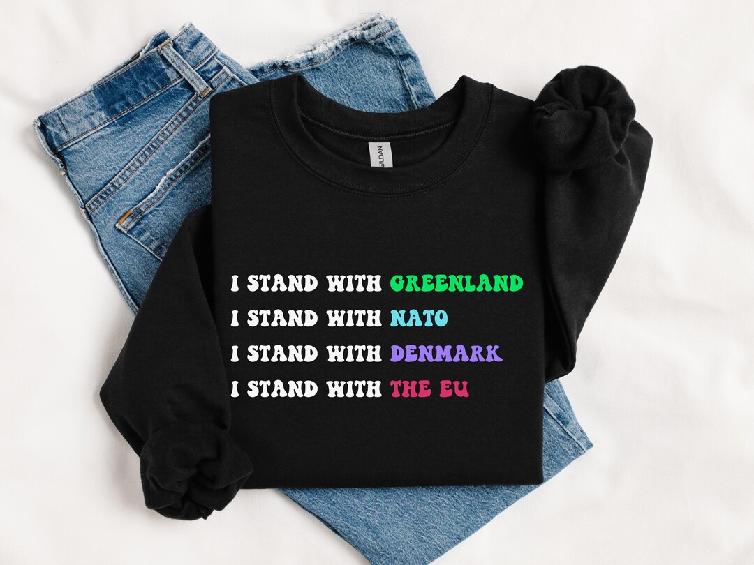 I Stand With Greenland Sweatshirt - Unisex Protest Sweatshirts - Stand ...