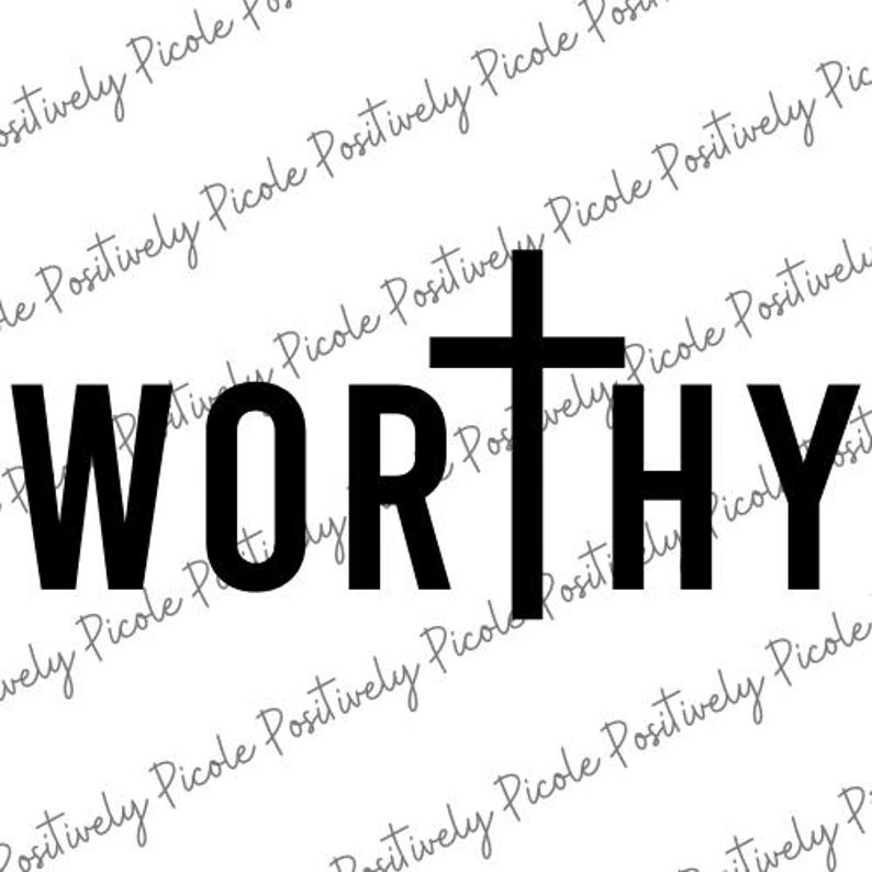 Worthy Svg, You Are Worthy Svg, Enough, Self Worth Svg, Christian Svg ...