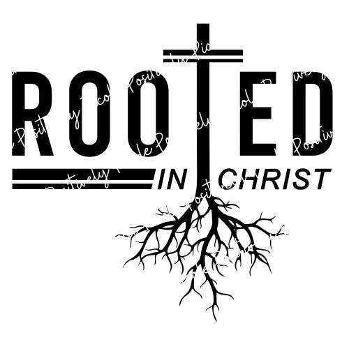 Rooted in Christ Svg, Christian Svg, Inspirational Svg, Bible Quotes ...