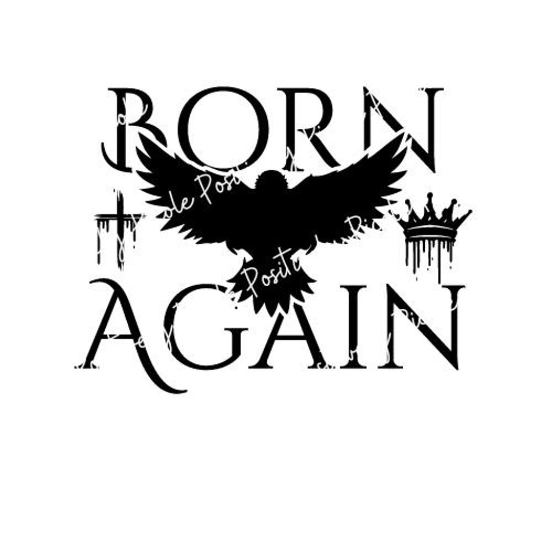 Born Again Svg, Christian Svg, Inspirational Svg, Bible Quotes Svg ...