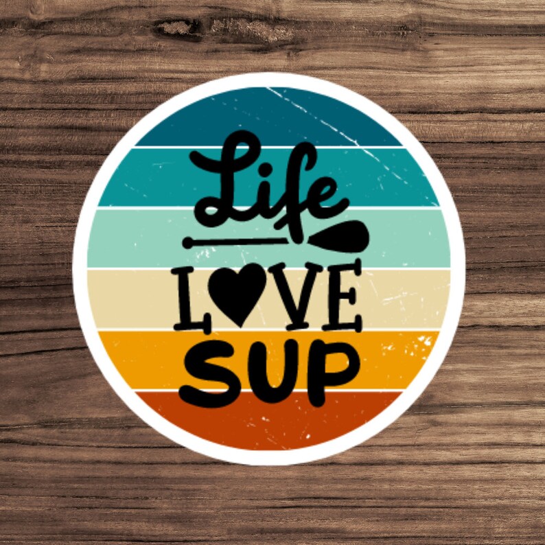 Life Love SUP Paddle Board Sticker, SUP Sticker, Laptop Sticker, Water ...