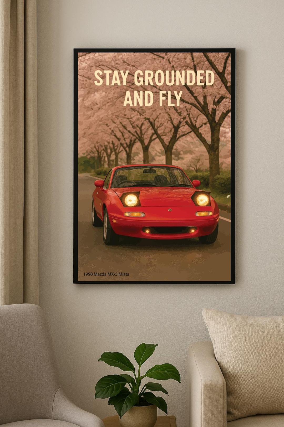 Motivational Car Poster 'stay Grounded and Fly' With 1990 Mazda MX-5 ...