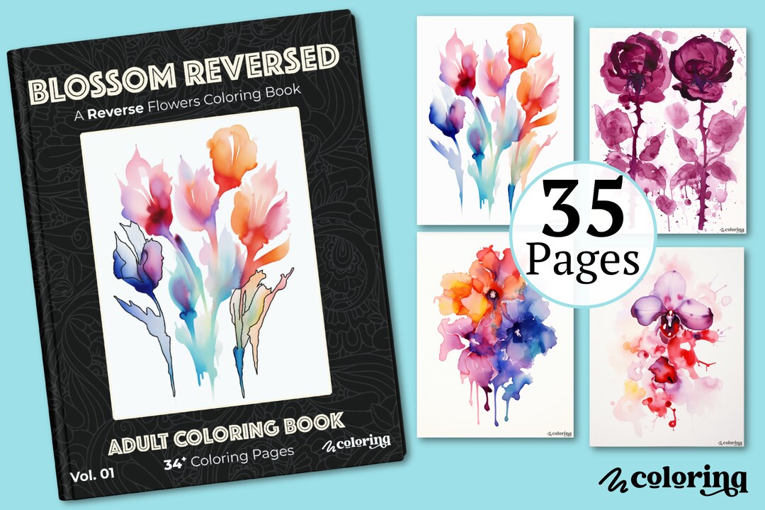 Blossom Reversed 35 Coloring Pages: Adult Coloring Book || Reverse Printable Coloring Sheets ...