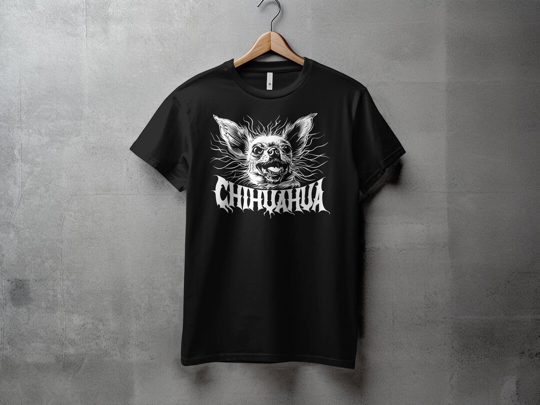 Chihuahua T-shirt With Death Metal Design - Bold Graphic T-shirt - Rock ...