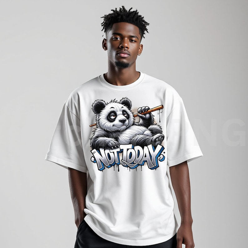 Funny Panda “not Today” PNG Graffiti Style for DTF Sublimation Shirt ...